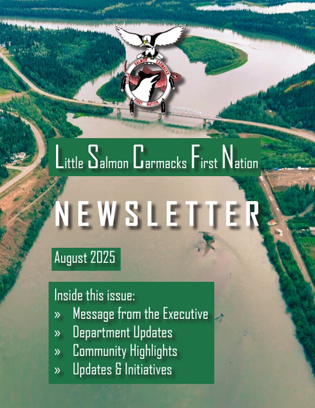 Newsletter August 2025 — Little Salmon Carmacks First Nation